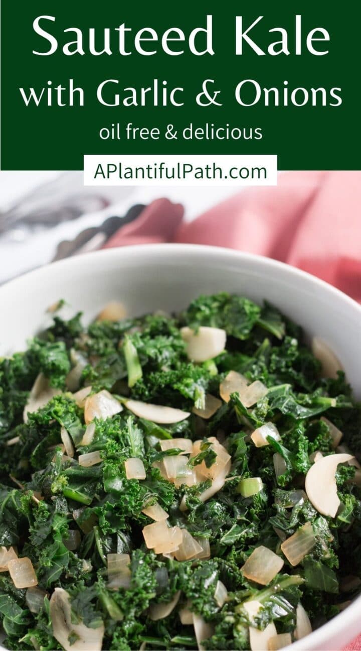 Sautéed Kale with Garlic and Onions - A Plantiful Path