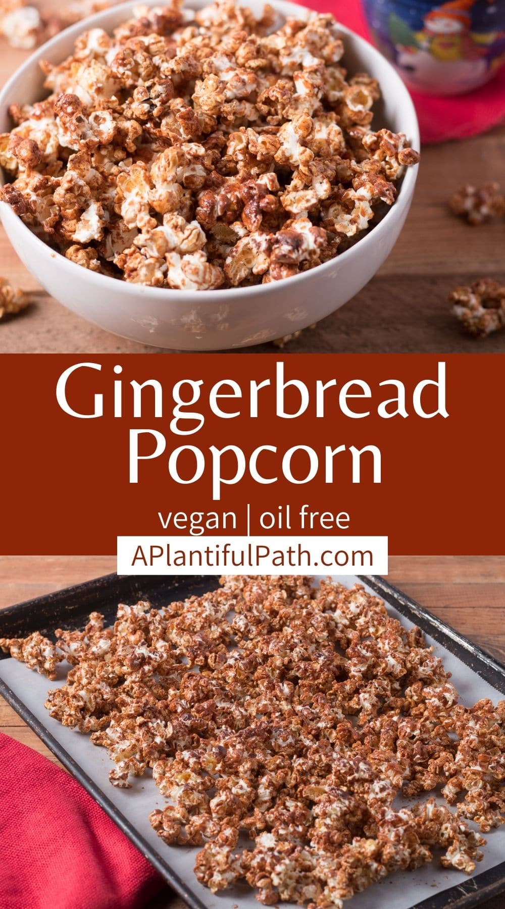 Gingerbread Popcorn - Easy & Oil Free - A Plantiful Path