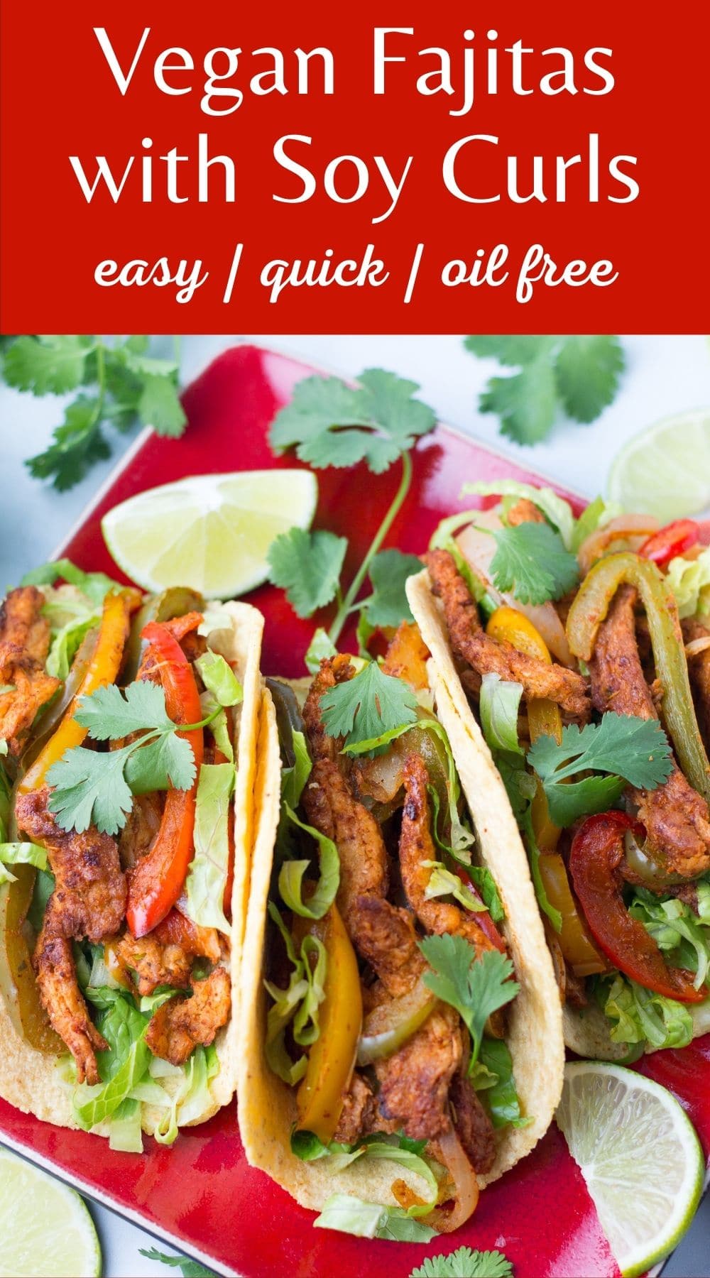 Vegan Soy Curl Fajitas - Oil Free - A Plantiful Path