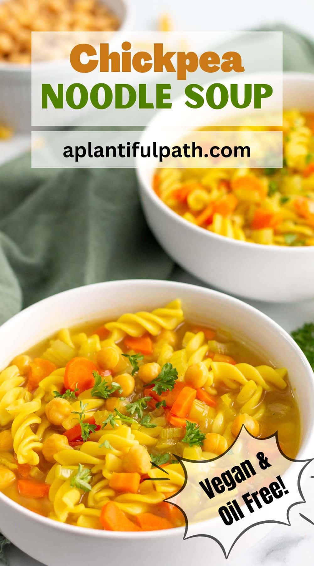 Chickpea Noodle Soup - A Plantiful Path