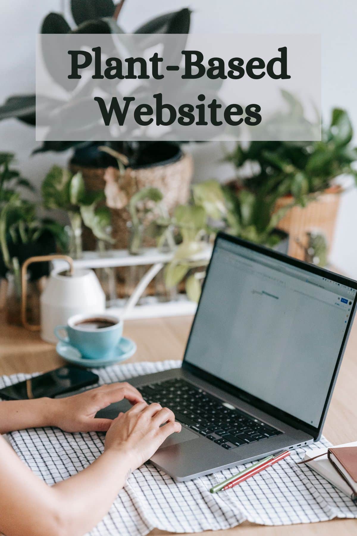 Plant Based Websites to help with a plant based lifestyle - A Plantiful ...